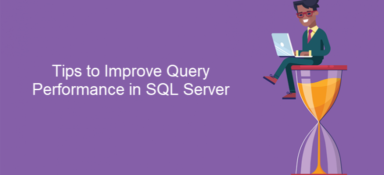 Quick Tips to Improve Query Performance in SQL Server