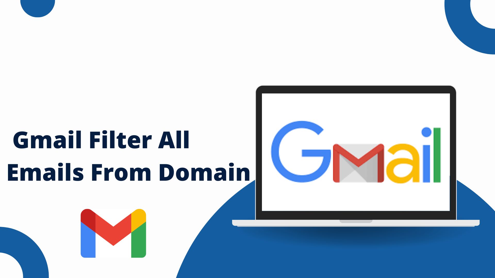 How to Filter All Emails From Domain in Gmail? Ultimate Guide